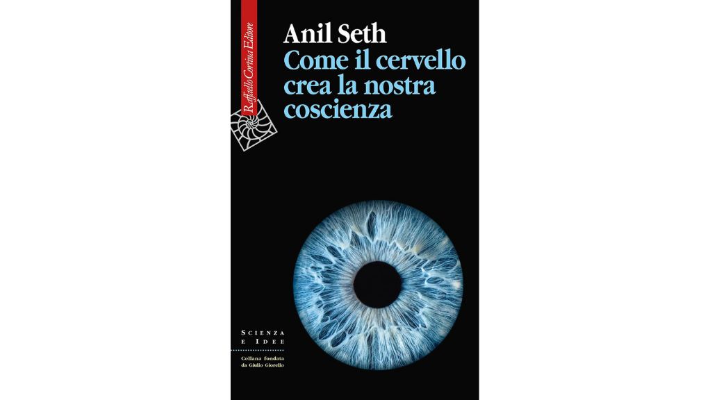 Anil Seth, recensione di "Come il cervello crea la nostra coscienza“